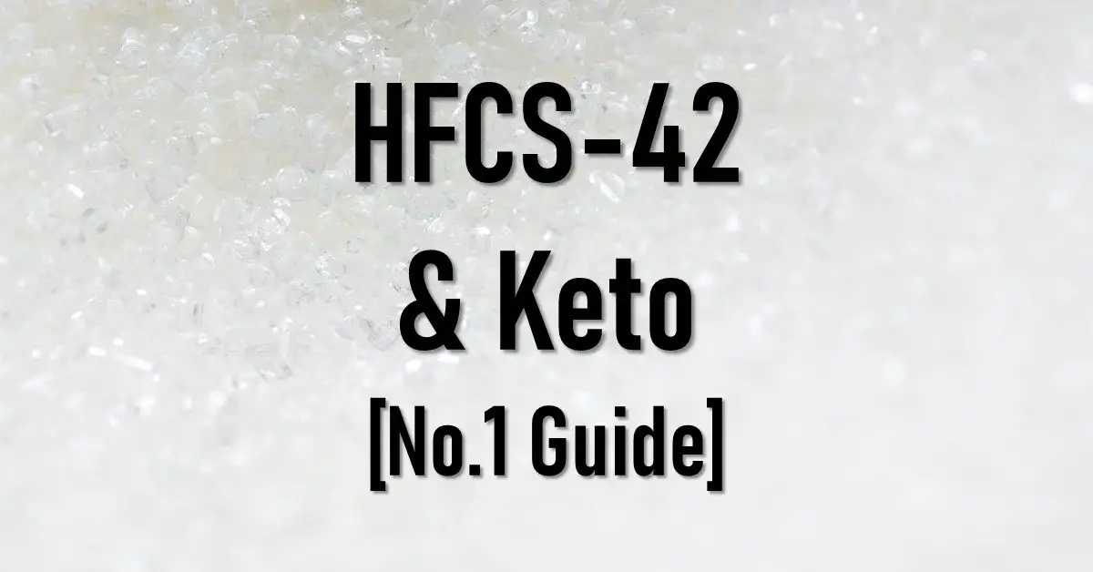 Is HFCS-42 Keto Friendly? - The Keto Eater