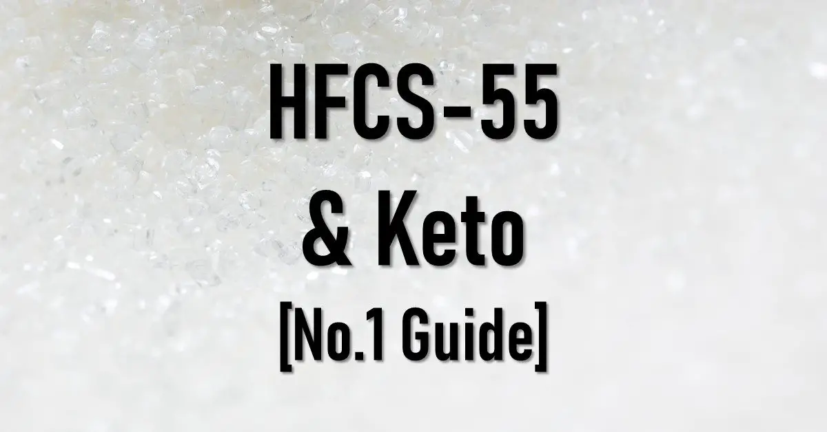 Is HFCS-55 Keto Friendly? - The Keto Eater