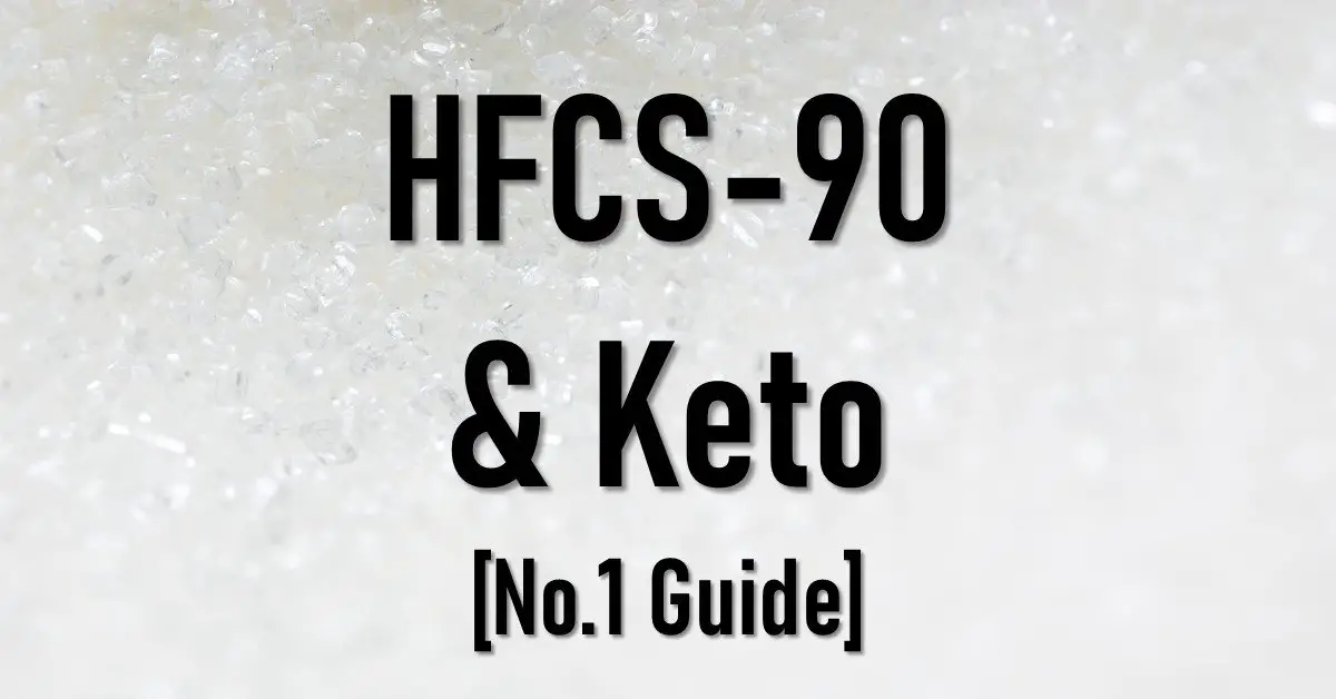 Is HFCS-90 Keto Friendly? - The Keto Eater